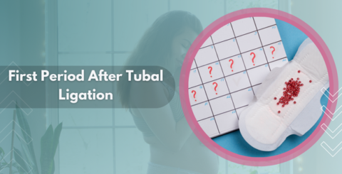 First Period After Tubal Ligation | Nisha Women’s Hospital in Bopal